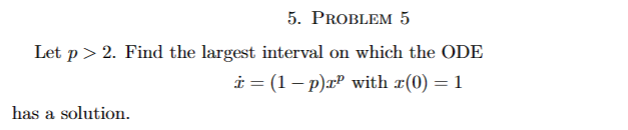 Solved Let p>2. Find the largest interval on which the ODE | Chegg.com
