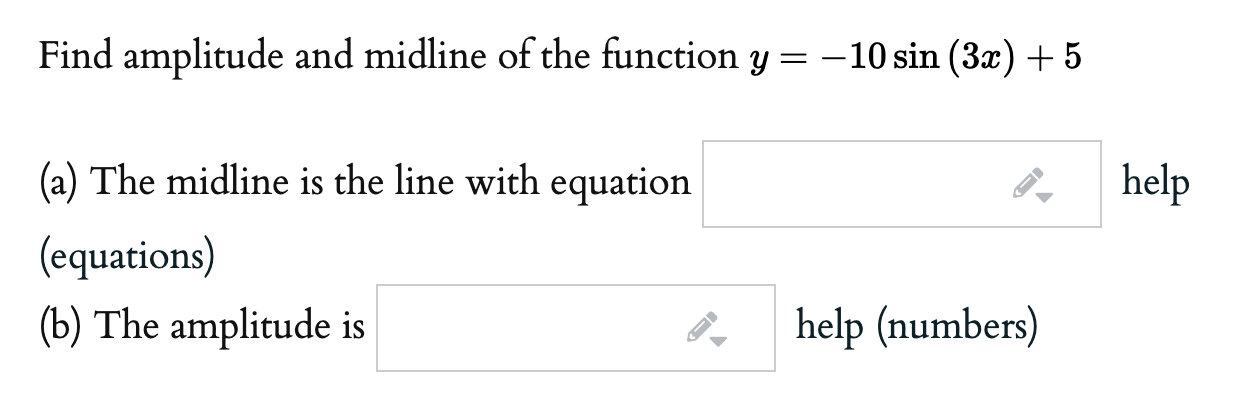 Solved Find amplitude and midline of the function y= -10 sin | Chegg.com