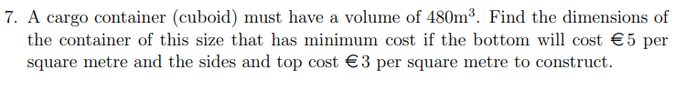 Solved 7. A cargo container (cuboid) must have a volume of | Chegg.com