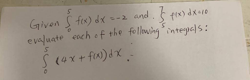 Solved 5 f(x) dx=10 Given & fix) dx = -2 and . } 5 s | Chegg.com