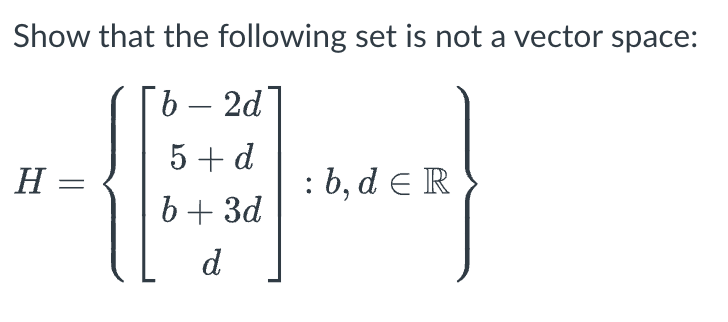 Show that the following set is not a vector space: | Chegg.com