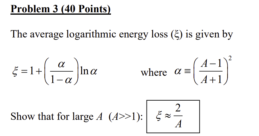 Solved The average logarithmic energy loss (ξ) is given by | Chegg.com