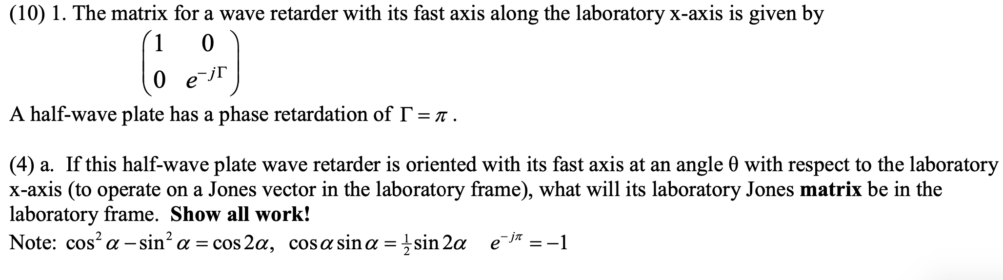 Solved (10) 1. The matrix for a wave retarder with its fast | Chegg.com