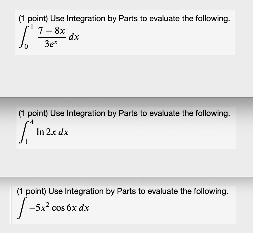 Solved (1 point) Use Integration by Parts to evaluate the | Chegg.com