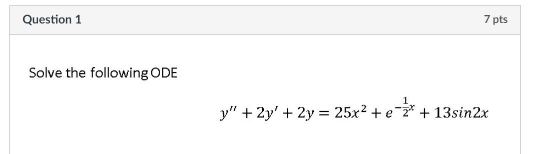 Solved Question 1 7 pts Solve the following ODE y" + 2y' + | Chegg.com