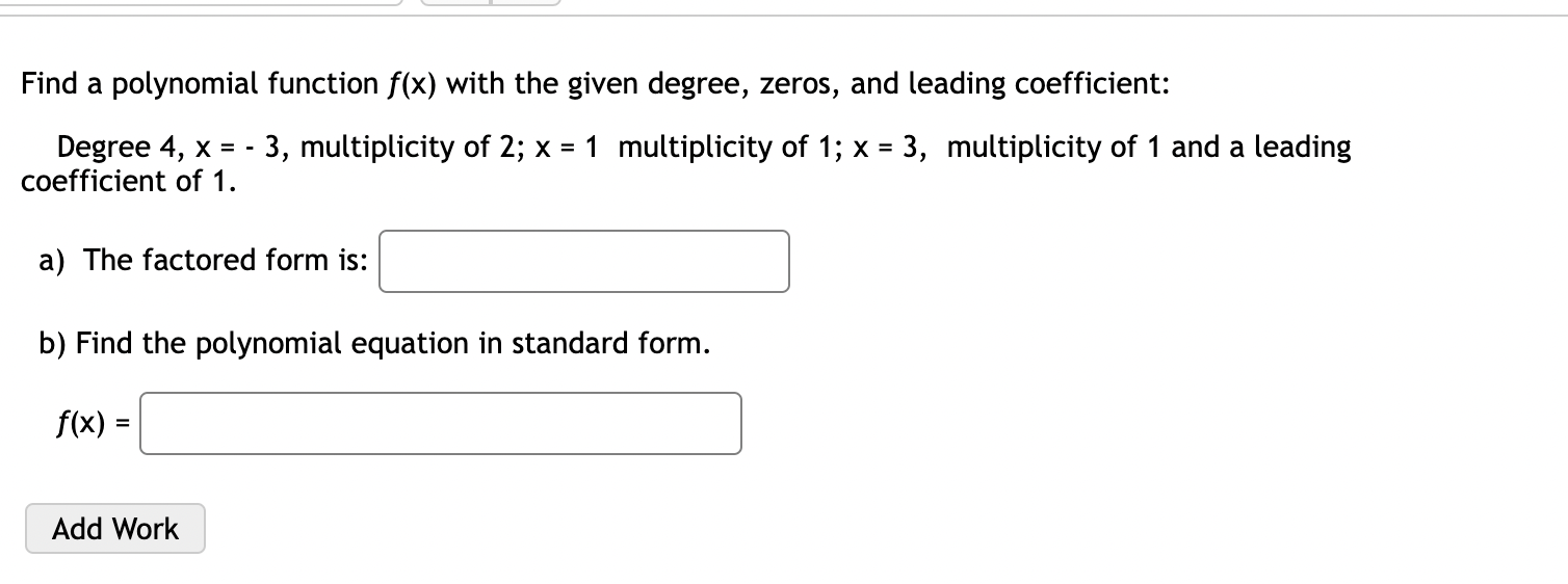 Solved Find a polynomial function f(x) with the given | Chegg.com