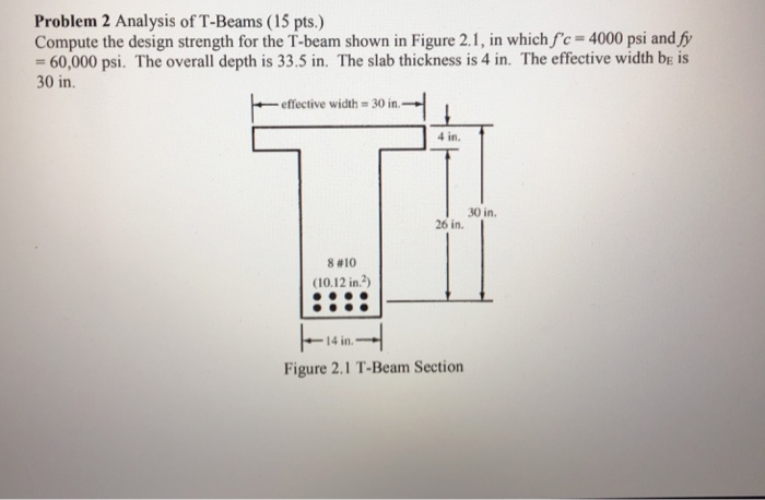 Solved Problem 2 Analysis of T-Beams (15 pts.) Compute the | Chegg.com