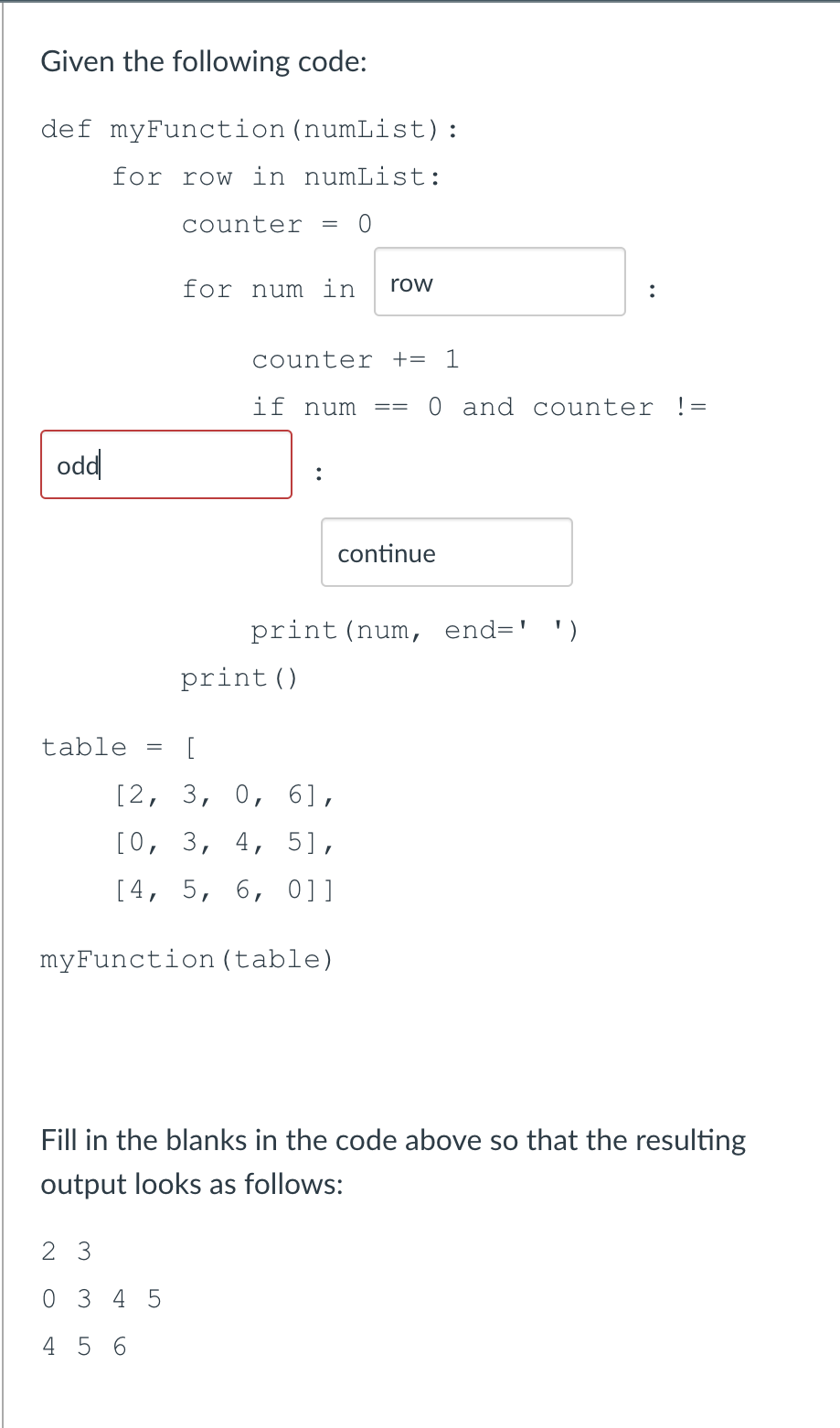 Solved Given the following code: Fill in the blanks in the | Chegg.com