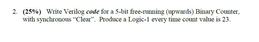 Solved 2. (25%) Write Verilog code for a 5-bit free-running | Chegg.com