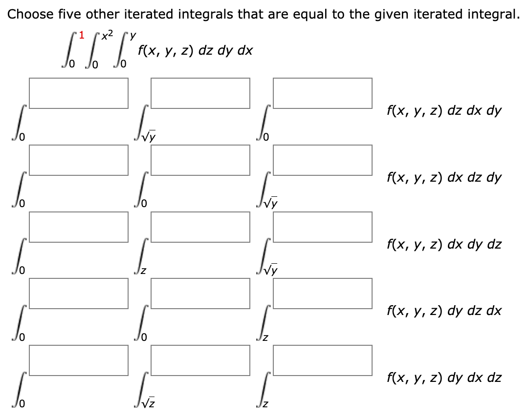 Solved Choose five other iterated integrals that are equal | Chegg.com