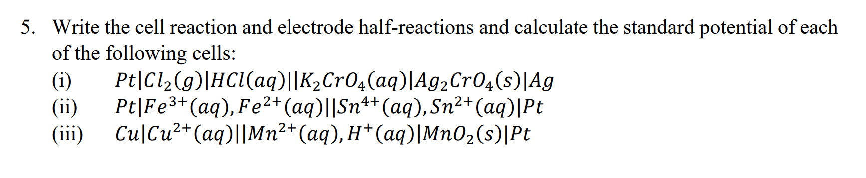 Solved Write the cell reaction and electrode half-reactions | Chegg.com