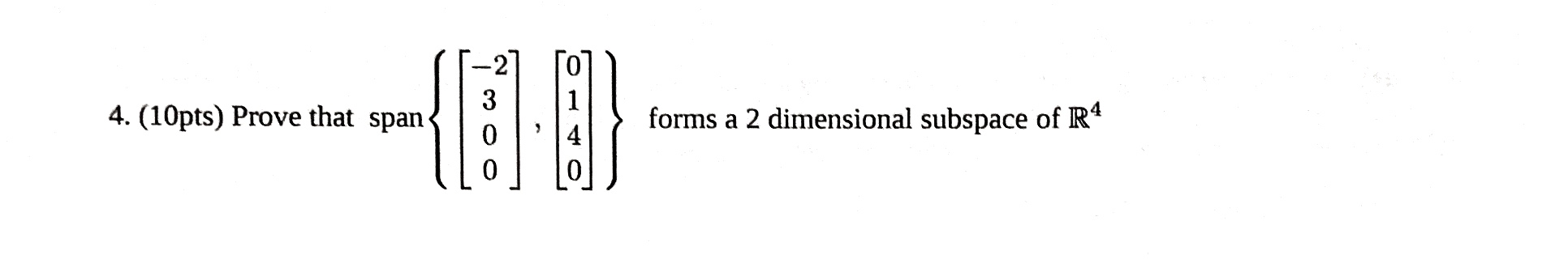 Solved 1 4. (10pts) Prove that span { forms a 2 dimensional | Chegg.com