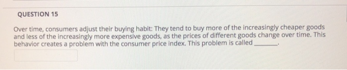 Solved QUESTION 15 Over time, consumers adjust their buying | Chegg.com