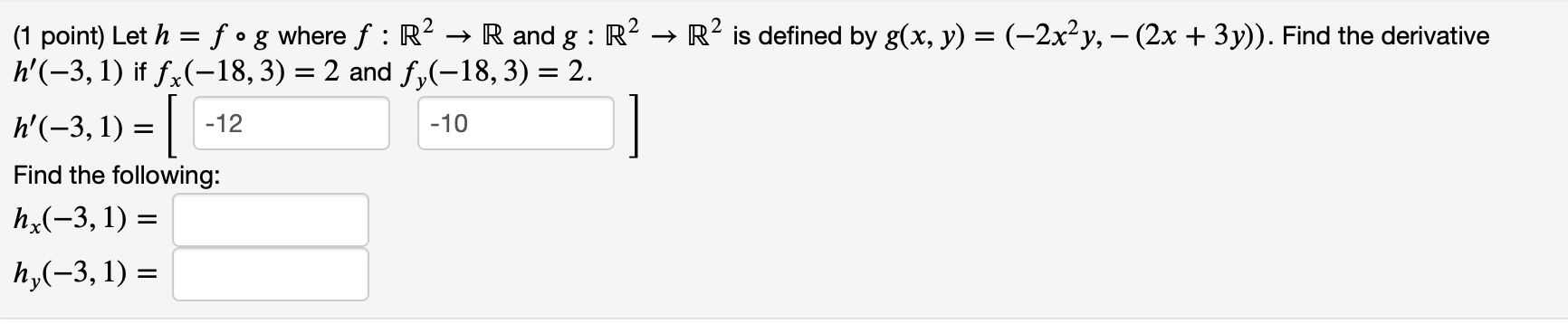 Solved 1-10 (1 point) Let h = fog where f : R2 → R and g: R2 | Chegg.com