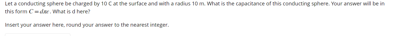 Solved Let A Conducting Sphere Be Charged By 10c At The