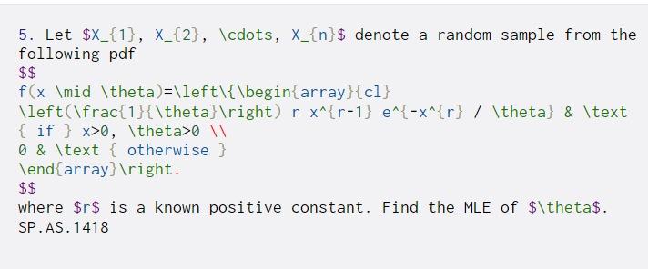 Solved 5. Let $X_{1}, X_{2}, \cdots, X_{n}$ denote a random | Chegg.com