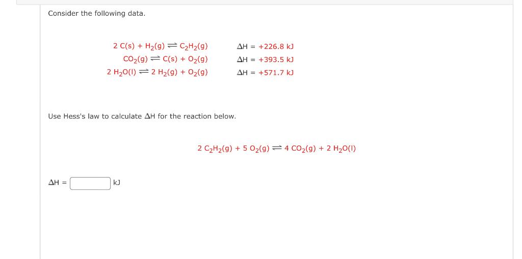Solved Consider the following data. 2C(s)+H2( g)⇌C2H2( | Chegg.com