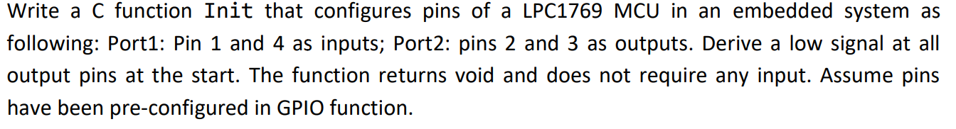 Solved Write a C function Init that configures pins of a | Chegg.com