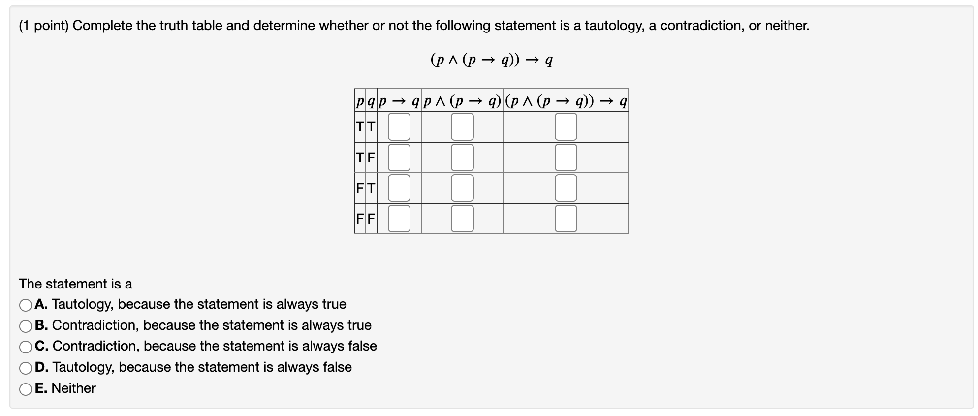 Solved (p∧(p→q))→q The statement is a A. Tautology, because | Chegg.com