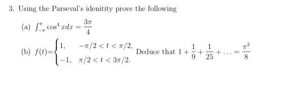Solved 3. Using the Parseval's idenitity prove the following | Chegg.com