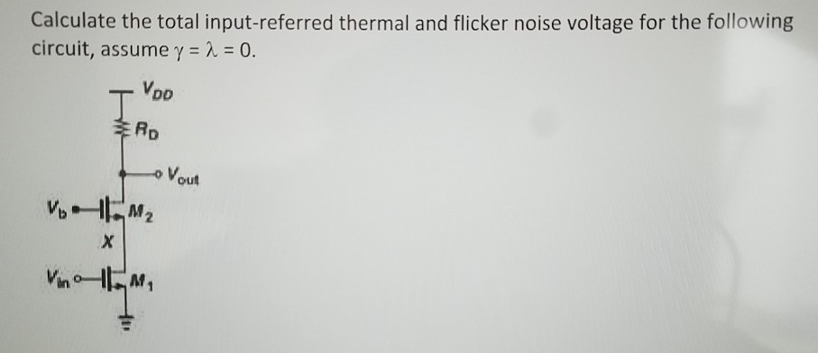 Solved Calculate the total input-referred thermal and | Chegg.com