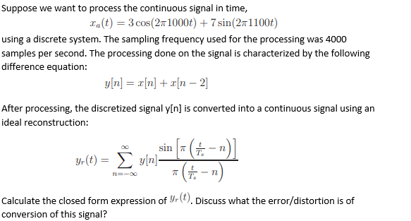 Solved Suppose we want to process the continuous signal in | Chegg.com