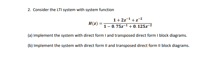 2. Consider the LTI system with system function | Chegg.com