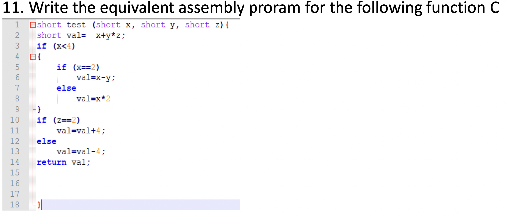 Solved 11. Write the equivalent assembly proram for the | Chegg.com