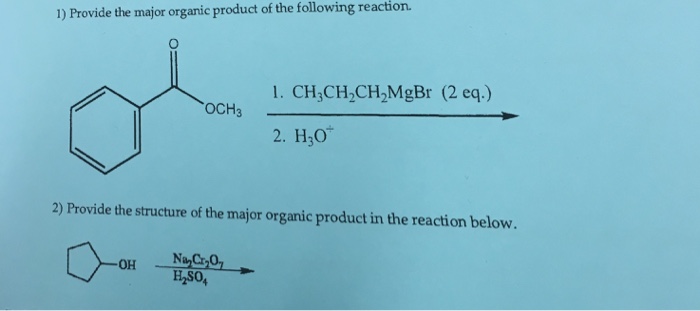 Solved 1) Provide the major organic product of the following | Chegg.com