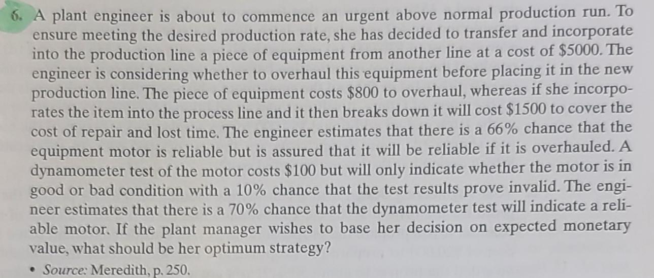 Solved 6. A plant engineer is about to commence an urgent | Chegg.com