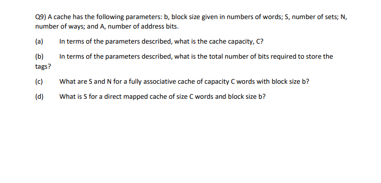 Solved Q9) A cache has the following parameters: b, block | Chegg.com