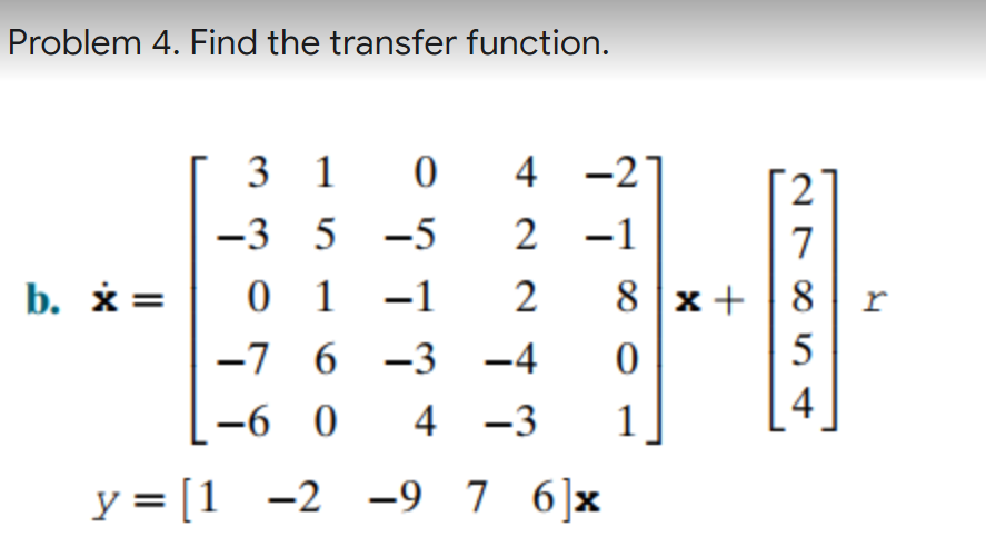 Solved Problem 4. Find the transfer function. r 3 1 0 4 -2 2 | Chegg.com