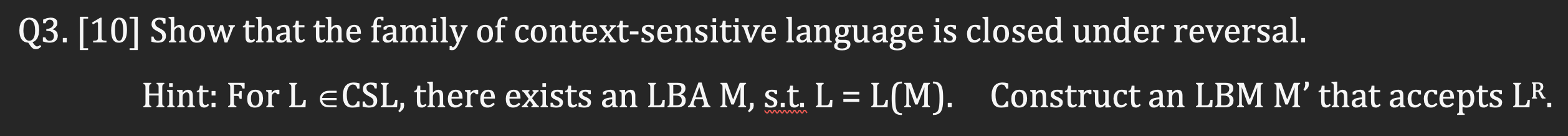 Solved Q3. [10] Show that the family of context-sensitive | Chegg.com