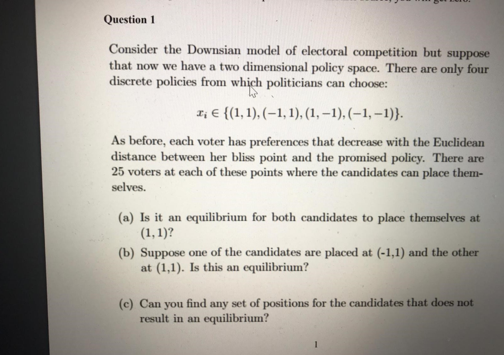 Question 1 Consider the Downsian model of electoral | Chegg.com