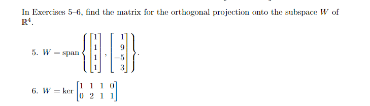 [Solved]: In Exercises 5-6, find the matrix for the orthog