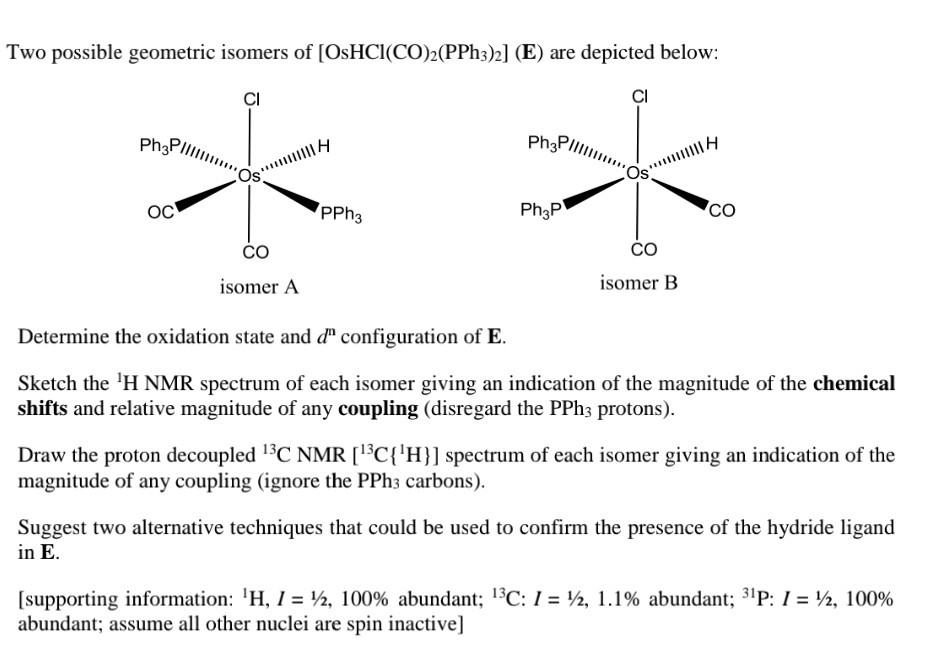 Solved Two possible geometric isomers of [OsHCI(CO)2(PPh3)2] | Chegg.com
