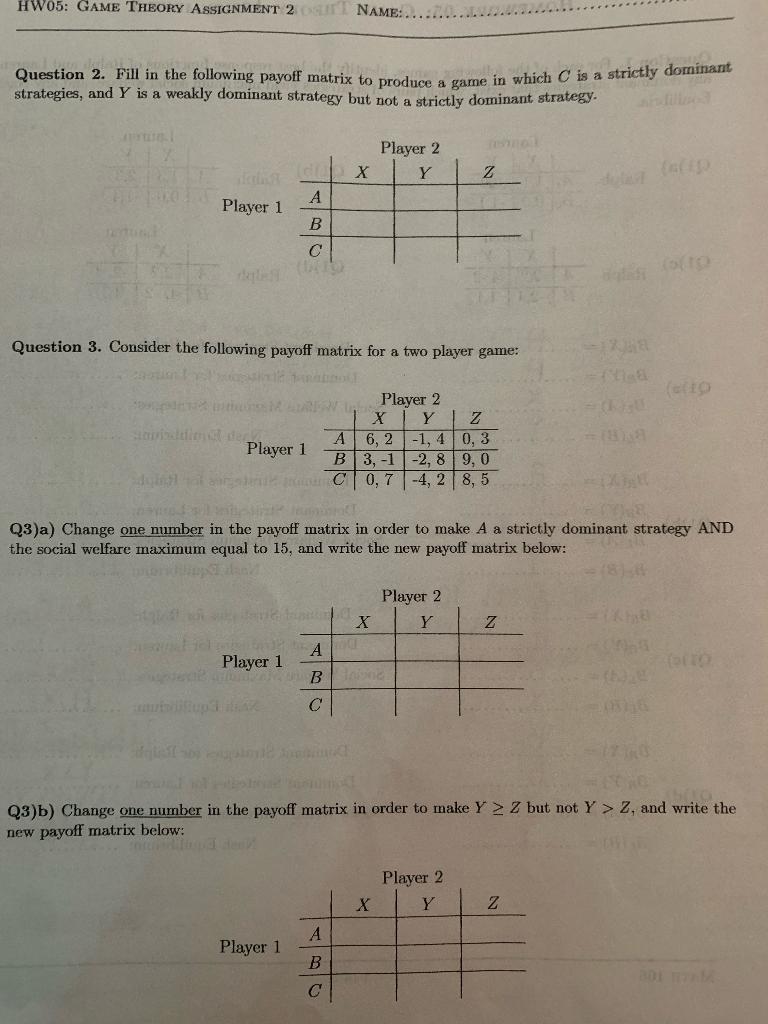 Solved HW05: GAME THEORY ASSIGNMENT 2 NAME:...... Question | Chegg.com