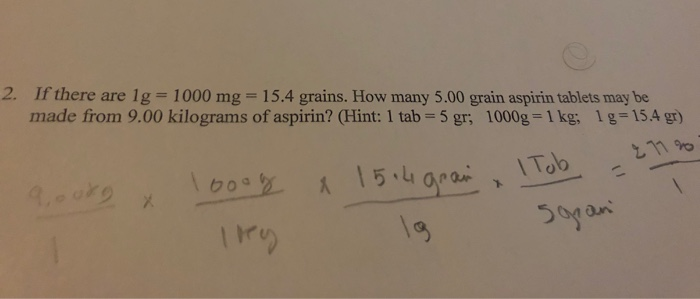 Solved 2. If there are 1g 1000 mg 15.4 grains. How many 5.00 | Chegg.com