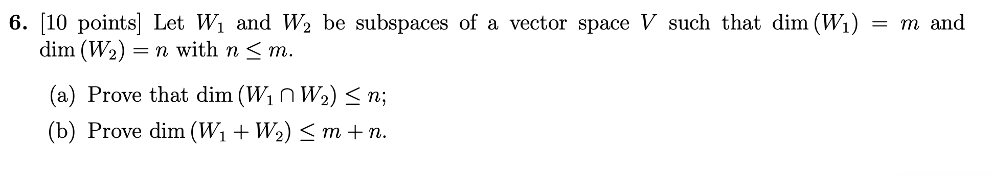 Solved = m and 6. [10 points) Let W; and W2 be subspaces of | Chegg.com