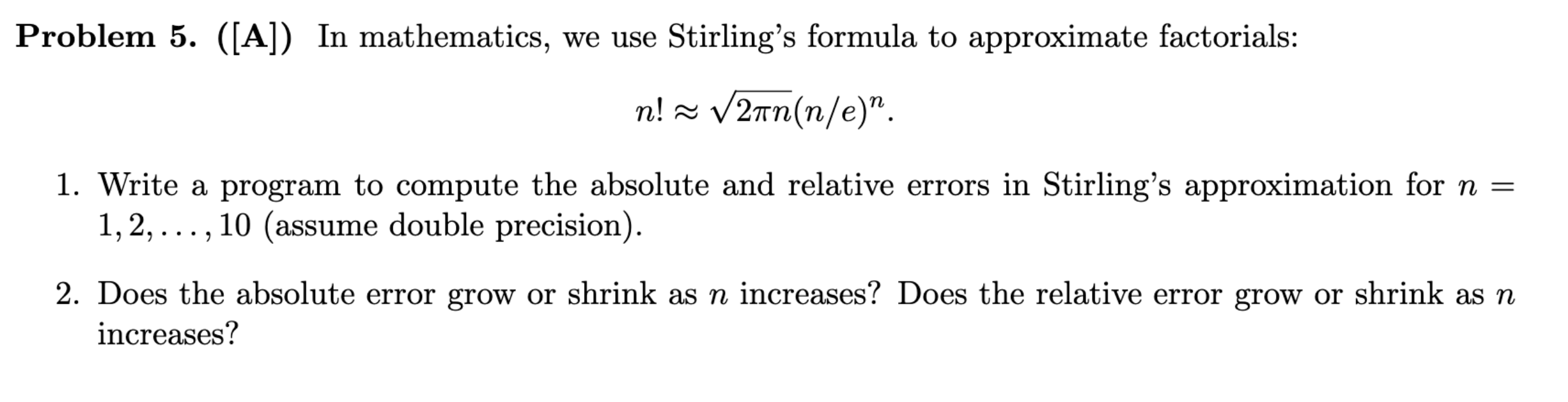 Solved Problem 5. ([A]) In mathematics, we use Stirling's | Chegg.com