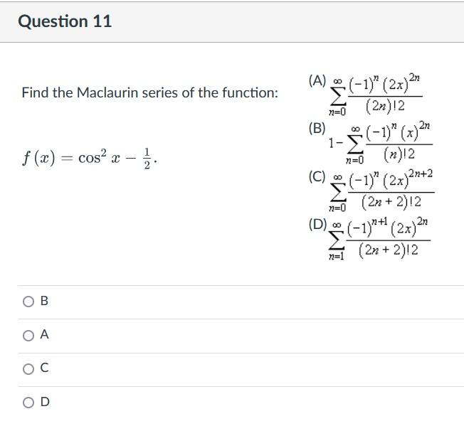 Solved Find the Maclaurin series of the function: (A) | Chegg.com