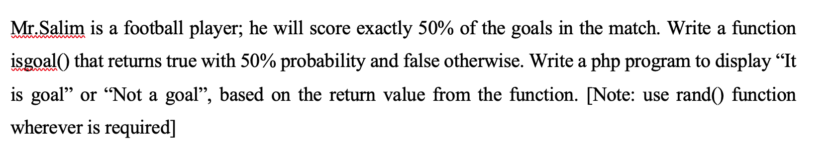 Solved Mr.Salim is a football player; he will score exactly | Chegg.com