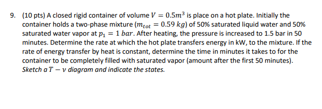 Solved 9. (10 pts) A closed rigid container of volume V = | Chegg.com