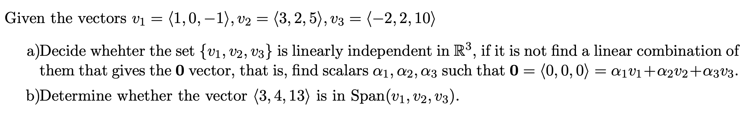 Solved Given the vectors v1= 1,0,−1 ,v2= 3,2,5 ,v3= −2,2,10 | Chegg.com