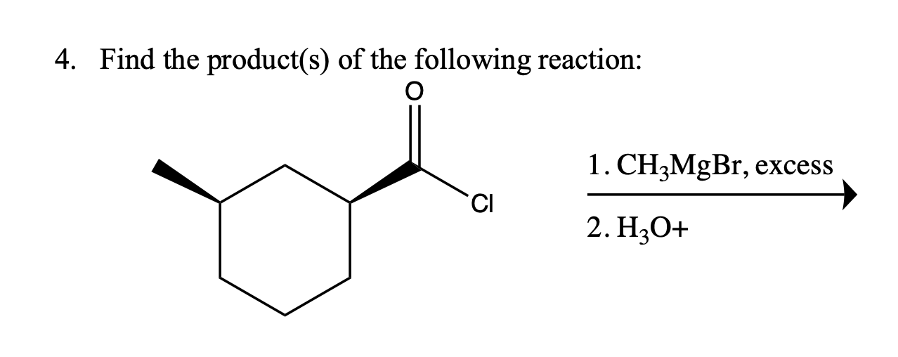 Solved 4. Find the product(s) of the following reaction: 1. | Chegg.com