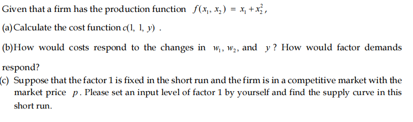 Solved Given that a firm has the production function f(x1, | Chegg.com
