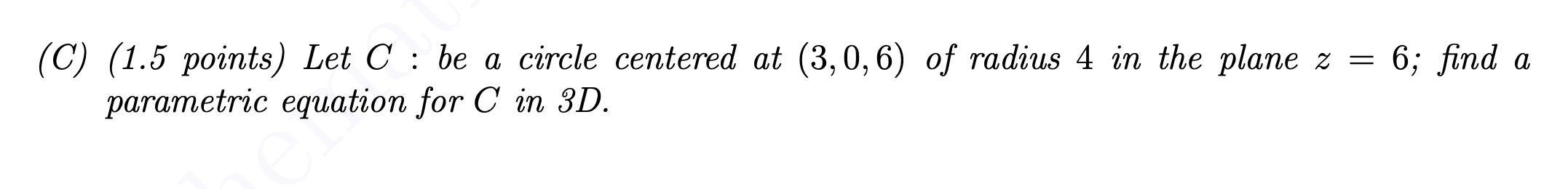 Solved (C) (1.5 points) Let C : be a circle centered at | Chegg.com