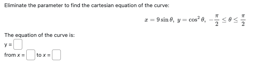 Solved Eliminate the parameter to find the cartesian | Chegg.com
