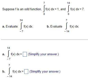 Solved Suppose f is an odd function, ∫07f(x)dx=1, and | Chegg.com