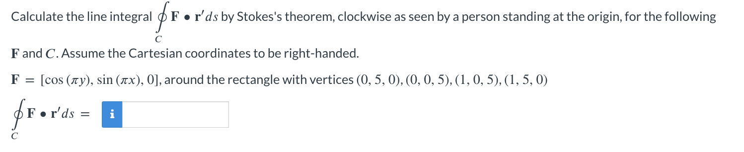 Solved Calculate the line integral ∮CF∙r′ds by Stokes's | Chegg.com